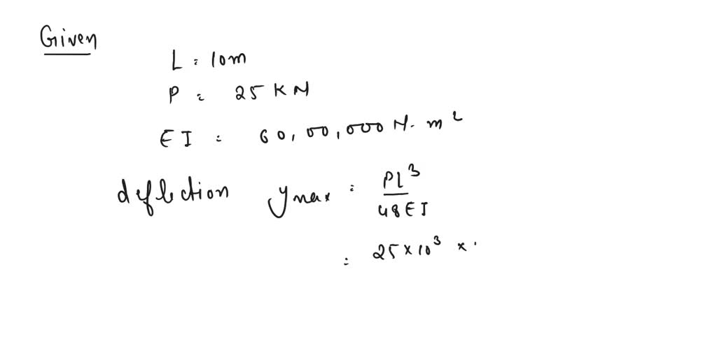 Solved A 10 M Simply Supported Beam Is Loaded With 25 Kn At Midspan Determine Its Maximum
