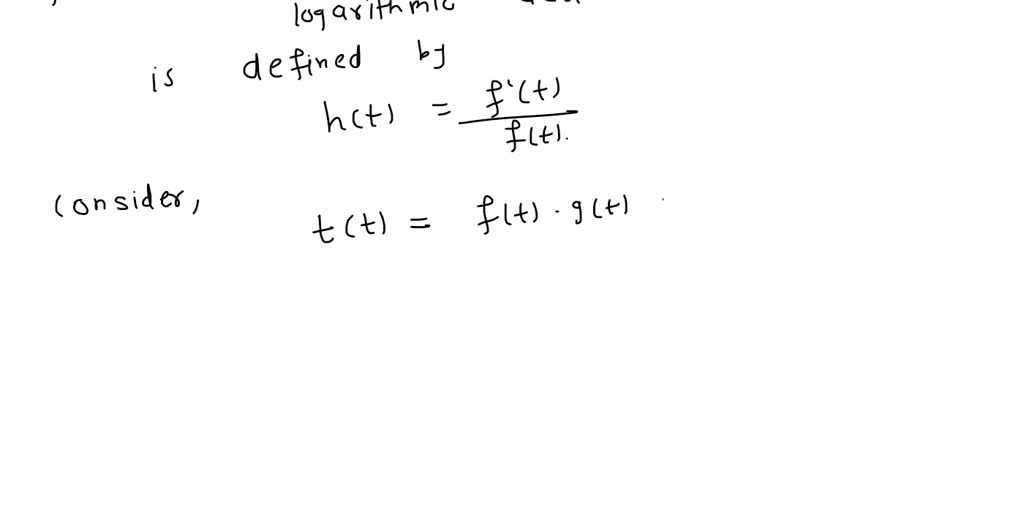 SOLVED: Exercise IV.12.1. Prove that the logarithmic derivative of the product of two ...