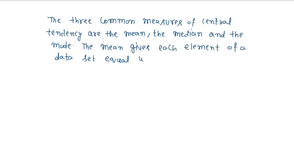 SOLVED: . A mean (also known as an average) is the best measure of the ...