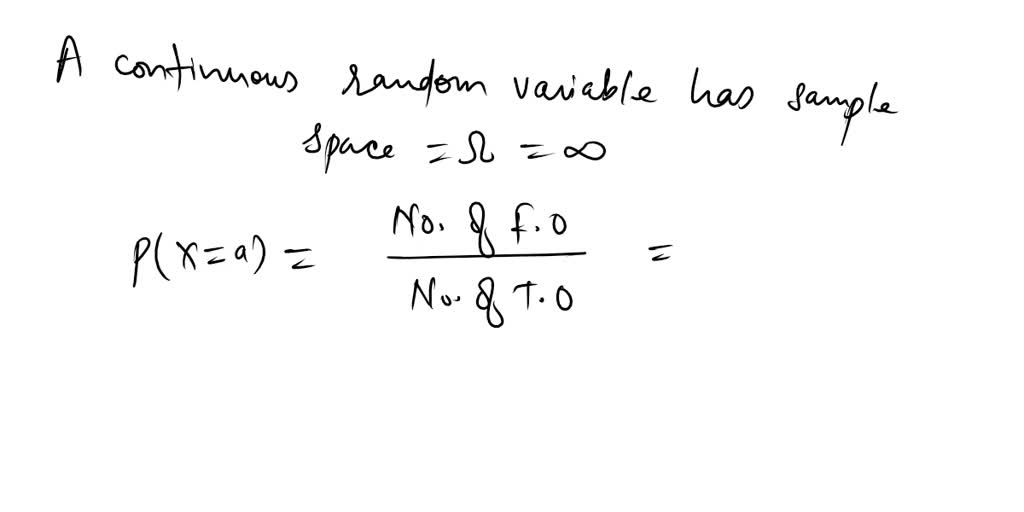 SOLVED: Why is the probability that a continuous random variable is ... SOLVED: Why is the probability that a continuous random variable is ...