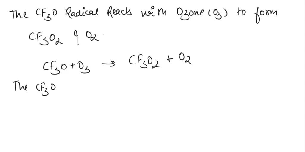 SOLVED: The free radical CF3O is produced during the decomposition of ...