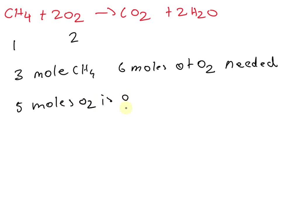 SOLVED: How many moles of carbon dioxide can you make with 3 moles of methane and 5 moles of oxygen?