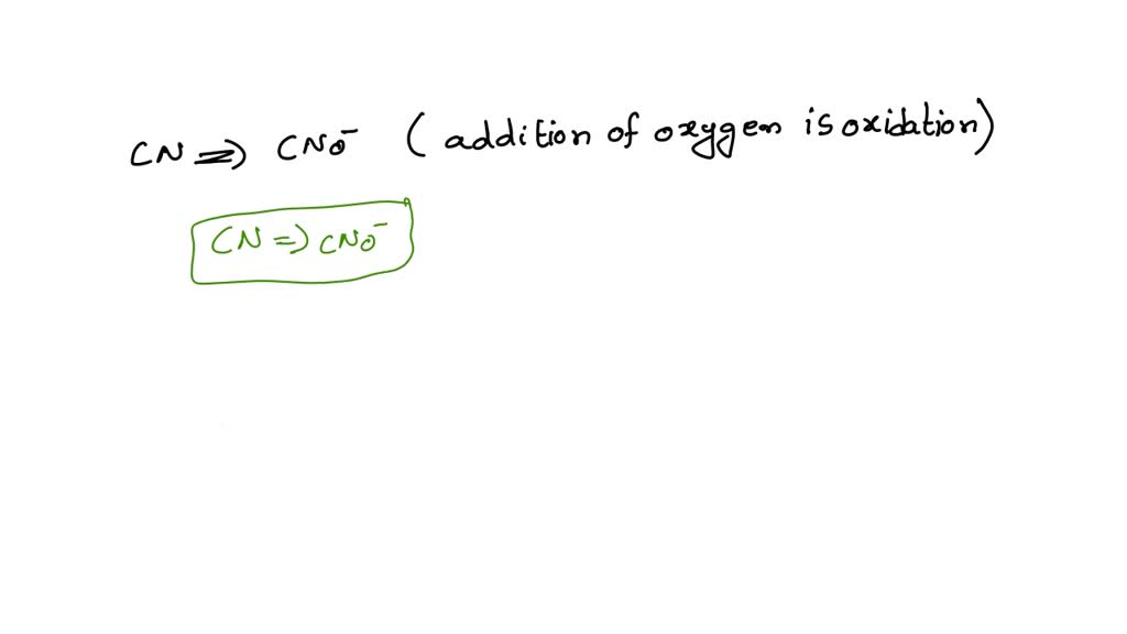 SOLVED: CN- + MnO4- —–> CNO- + MnO2 What is the oxidation half reaction ...