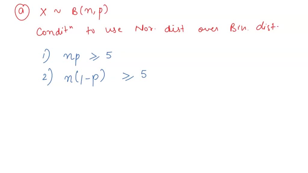 SOLVED: 13. a) Explain the conditions that allow for approximating a ... SOLVED: 13. a) Explain the conditions that allow for approximating a ...