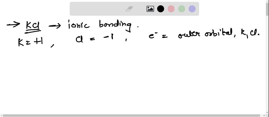 SOLVED: Potassium chloride (KCl) is formed using ionic bonding ...