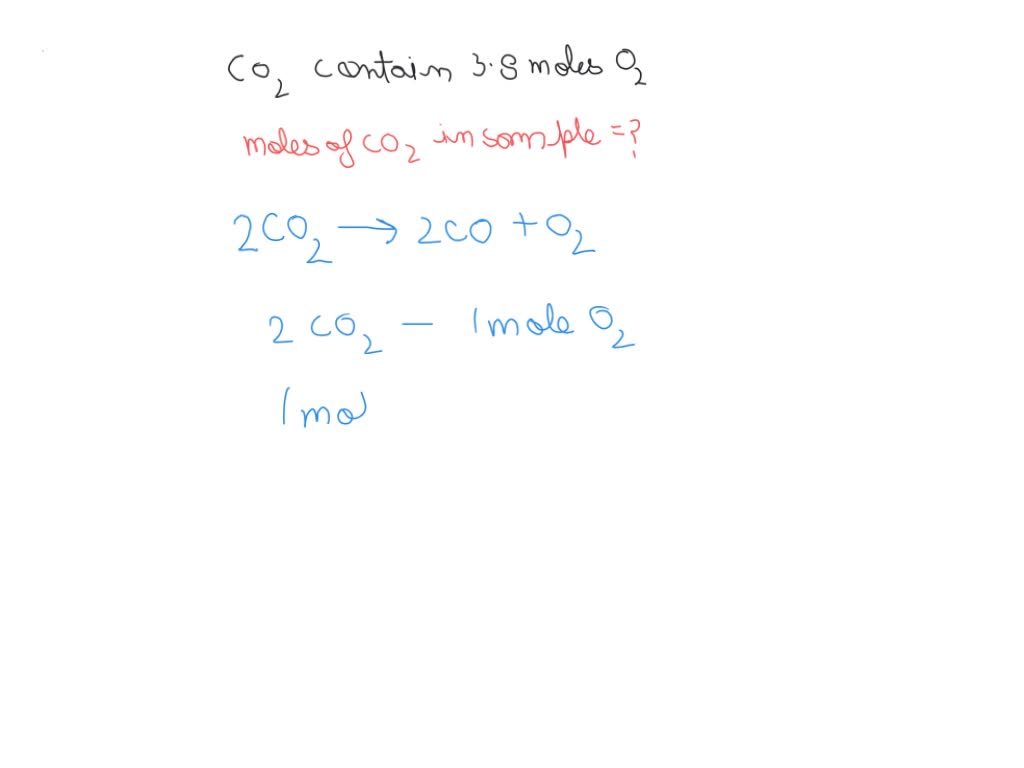 SOLVED: if a sample of carbon dioxide contains 3.8 moles of oxygen atoms, how many moles of ...