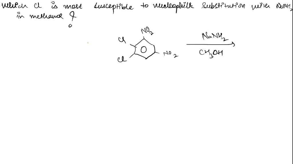 SOLVED: Which chlorine is most susceptible to nucleophilic substitution ...