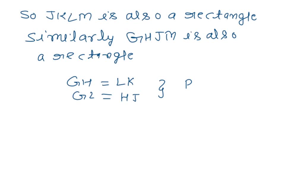 SOLVED: In the diagram below, GHLK is a rectangle and ML = JK. Prove ...