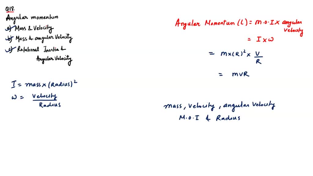 SOLVED: 18. Angular momentum of an object depends on its a. Mass ...
