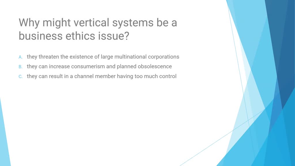 SOLVED: Why might vertical systems be a business ethics issue? ? a ...