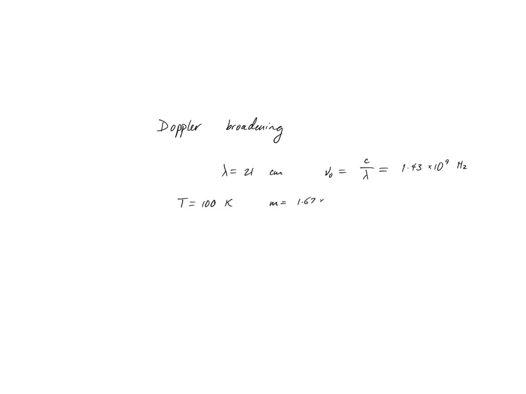 Solved What Is The Doppler Broadening In The 21 Cm Line In An