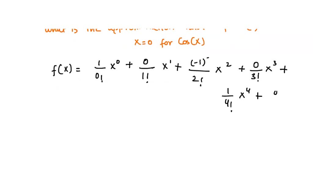 SOLVED: What is the approximation of the value cos (1) obtained by ...