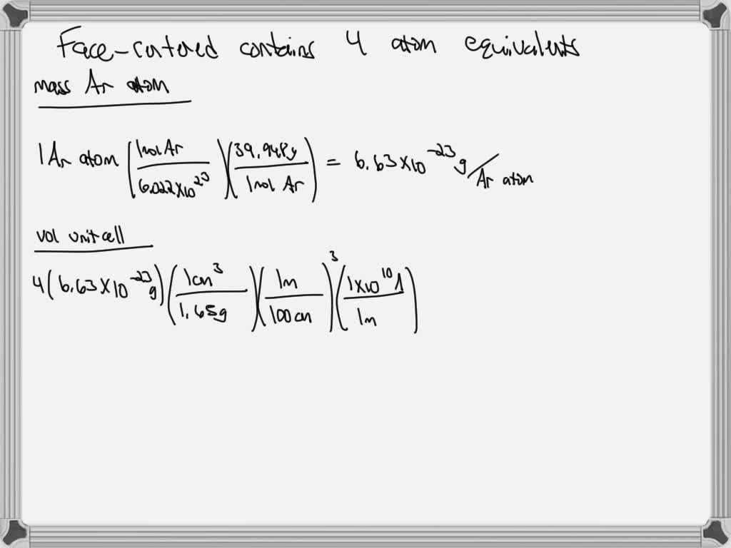 SOLVED: Ar is a solid below -189 oC with a face-centered cubic array of atoms and a supposed ...