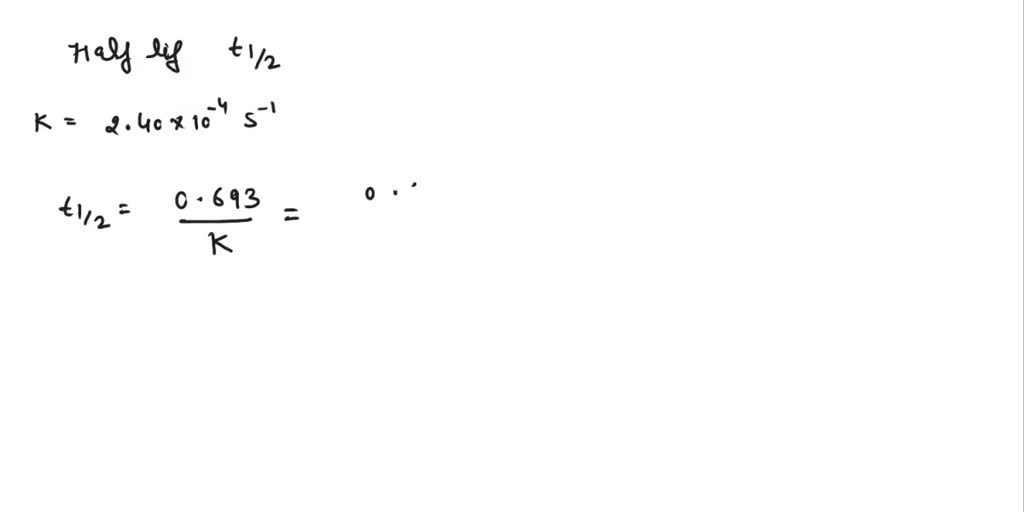 SOLVED: Â± Half-life (kinetics) for First Order Reactions Half-life ...
