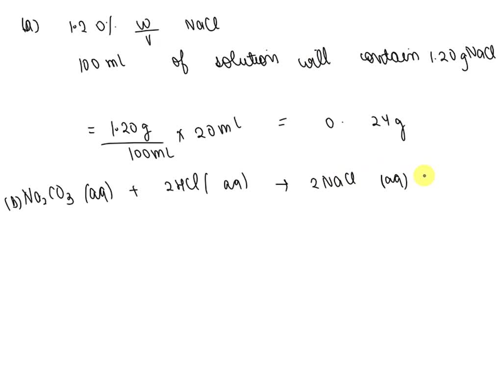 SOLVED: Texts: c. The number of grams of NaCl in 20.0 mL of a 1.20% (w/v) NaCl solution. 2. (4 ...
