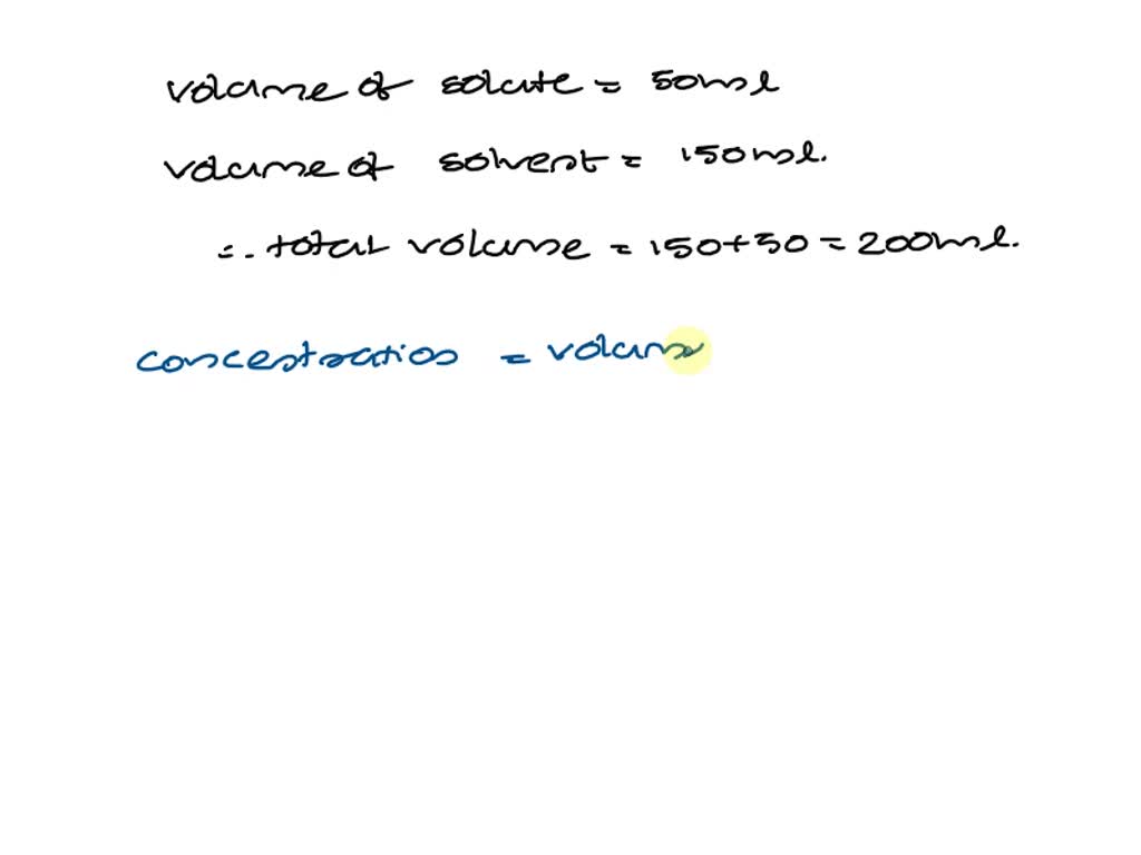 SOLVED: a solution contains 50 ml of alcohol mixed with 150 ml of water calculate the ...