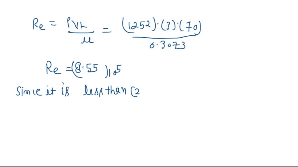 SOLVED: Consider the fully developed flow of glycerin at 40°C (density: 1252 kg/m3; dynamic ...