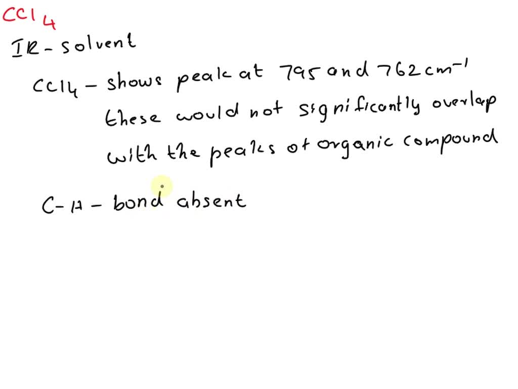 SOLVED: Why is it common to use CCl4 as a solvent in IR spectroscopy?
