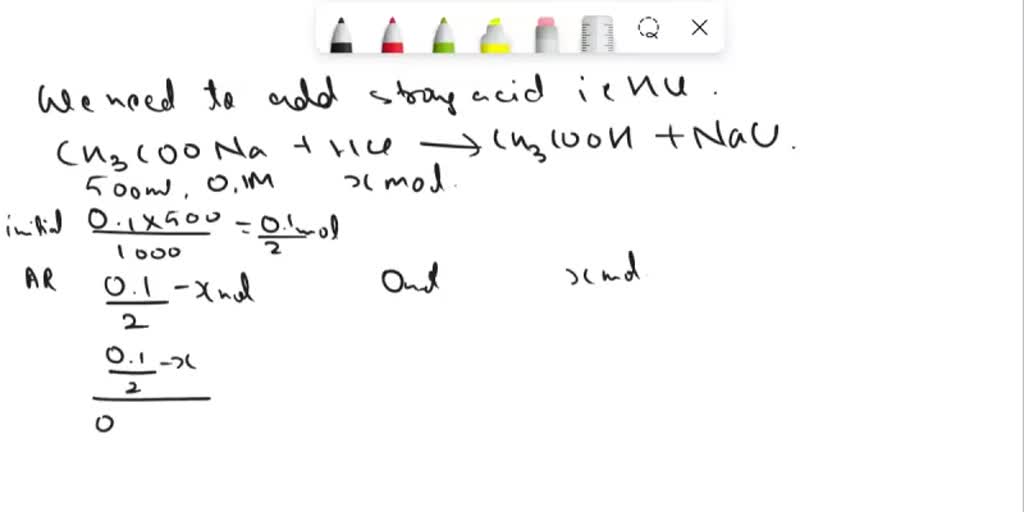 Solved To Make An Acetate Buffer At Ph 4 76 Pk 4 76 Starting With 500 Ml Of 0 1 M Sodium