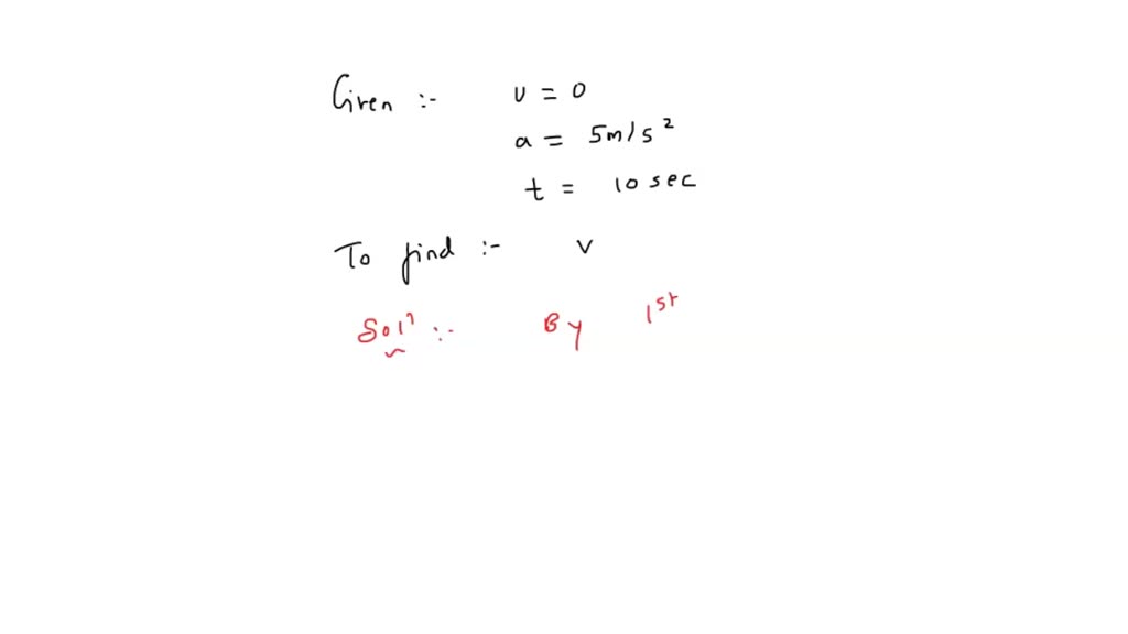 SOLVED: A body moves from rest with a constant acceleration of 5m/s2 ...