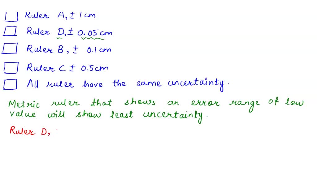 SOLVED: Which of the following metric rulers has the least uncertainty ...
