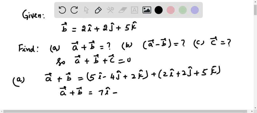 SOLVED: Consider two vectors a ⃑=5i ̂-4j ̂+2k ̂ and b ⃑=-2i ̂+2j ̂+5k ̂ ...