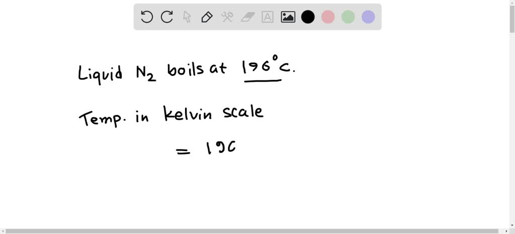 SOLVED: Liquid nitrogen an be used for the quick freezing of foods. The liquid boils at 196oC ...