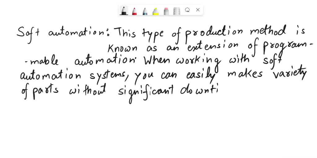 SOLVED: Explain the difference between hard and soft automation. Why ...