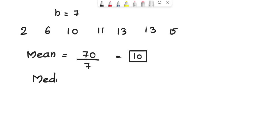 SOLVED: The following set of data is from a sample of n equals 7. 11 13 15 10 6 13 2 a. Compute ...