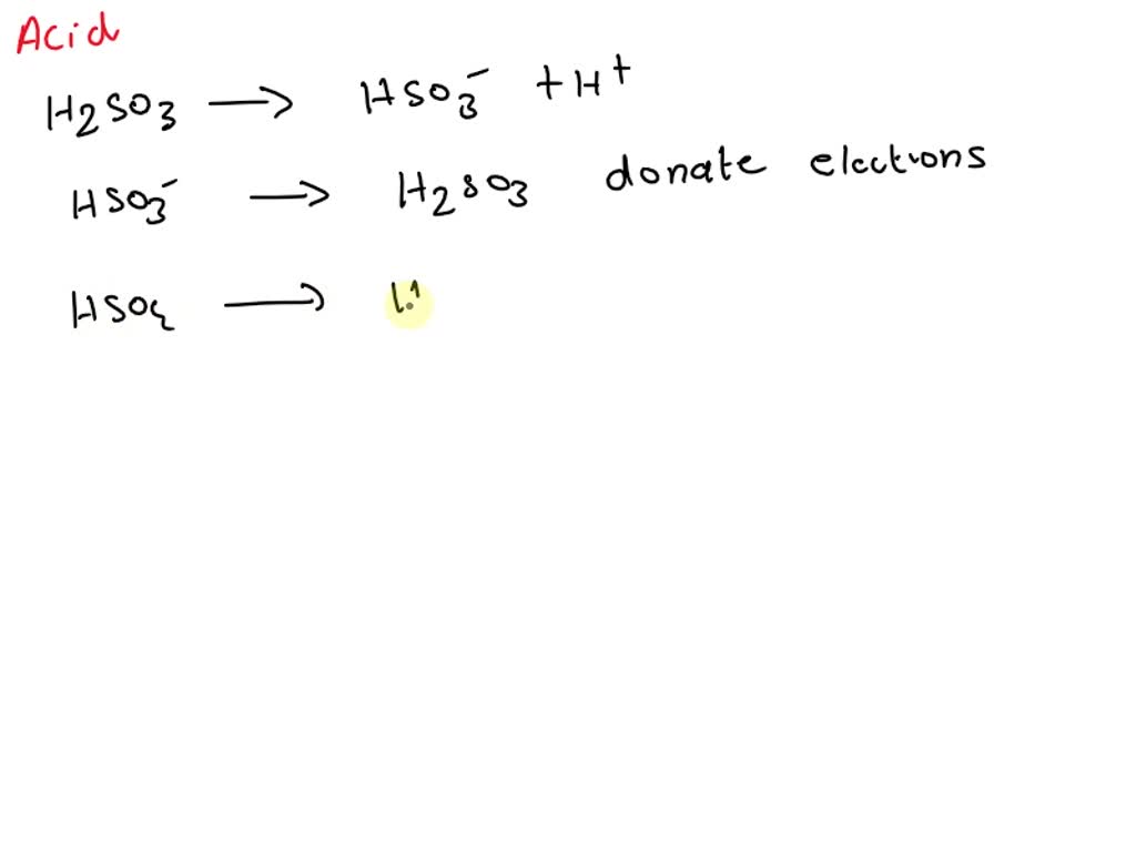 SOLVED: Which is the weakest acid? H2SO3 A) HSO3- B) HSO4- C) SO42- D ...