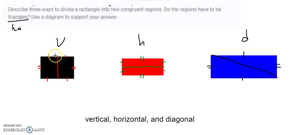 SOLVED: Describe three ways to divide a rectangle into two congruent ...
