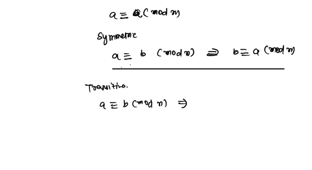 SOLVED: Theorem: Congruence modulo n is an equivalence relation. Proof ...