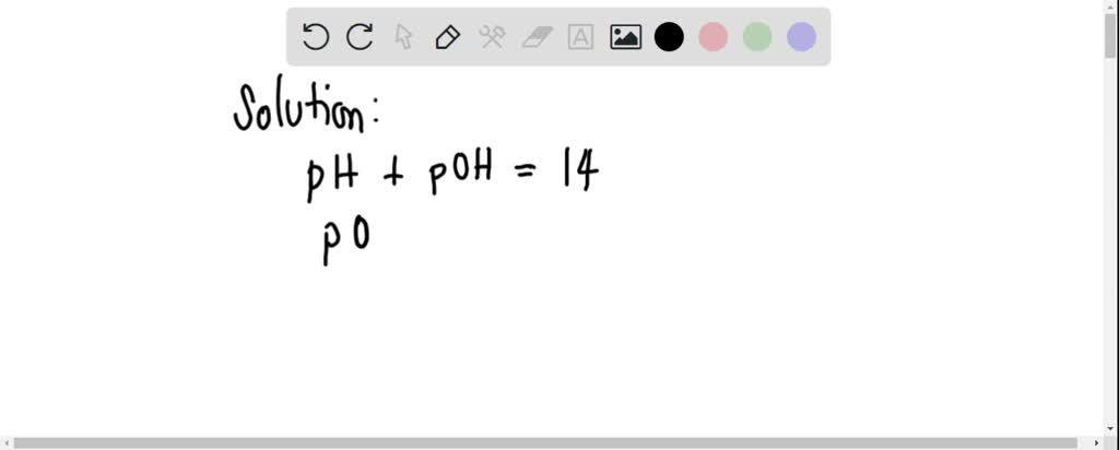 SOLVED: An aqueous solution at 25 *C has a pOH of 11.94. Calculate the pH: Round your answer to ...