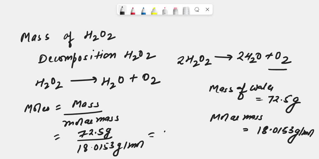 SOLVED: Hydrogen peroxide (H2O2) will decompose into water (H2O)and ...