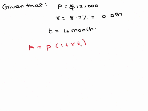 SOLVED: Use the formula A = P(1 + rt) to calculate the maturity value ...
