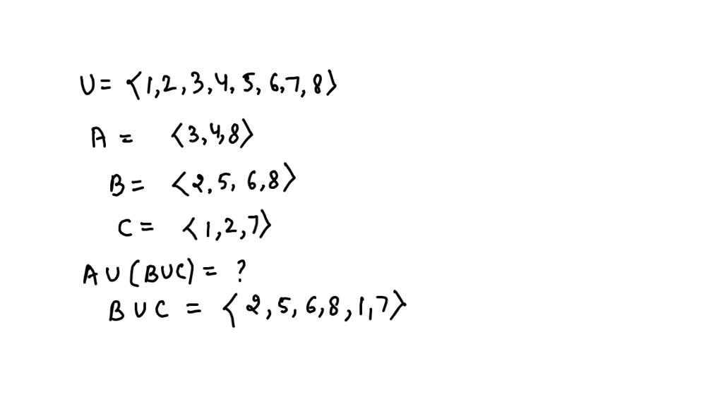 SOLVED: Let U = 1, 2, 3, 4, 5, 6, 7, 8, A = 3, 4, 8, B = 2, 5, 6, 8 ...