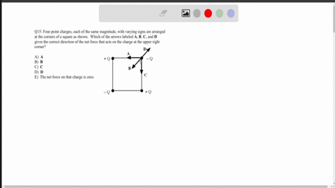 Four charges are located on the corners of a square as shown in the drawing. What is the ...
