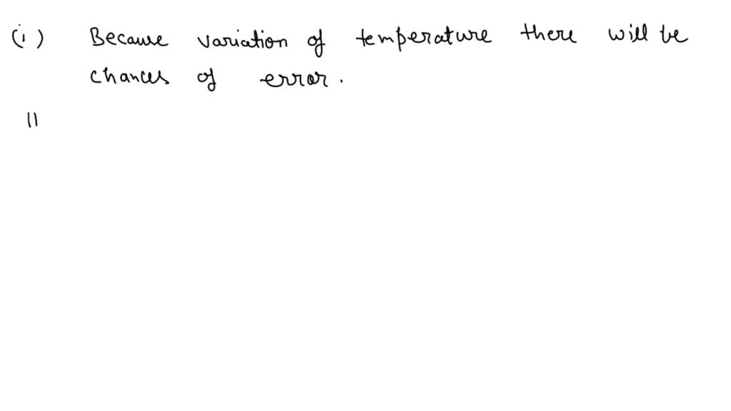 SOLVED: State at least two possible 'physics' reasons for errors in the experiment (do not ...
