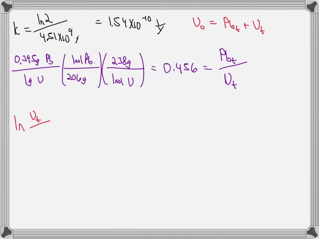SOLVED: one sample is found to have a mass ratio (Pb206/U238) of 0.395 ...
