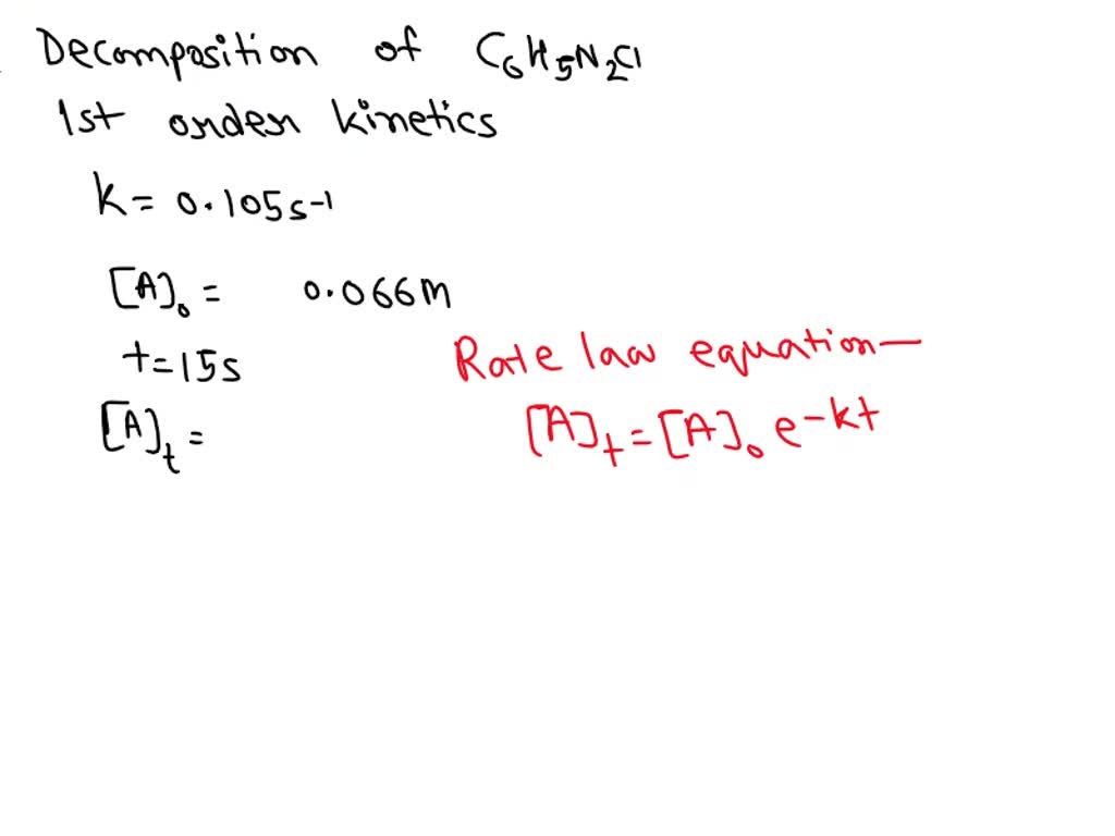 SOLVED: The decomposition of benzene diazonium chloride (C6H5N2Cl ...