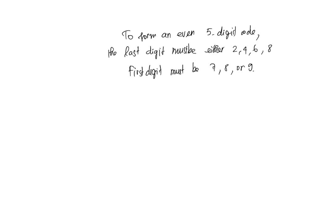 SOLVED: A 5-digit code is to be chosen from the digits 1, 2, 3, 4, 5, 6, 7, 8 and 9. Each digit ...