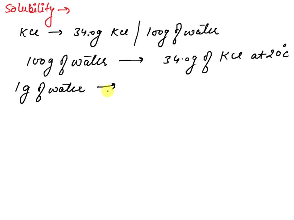 SOLVED: The solubility of KCl at 20°C is 34.0 g per 100.0 g of water ...