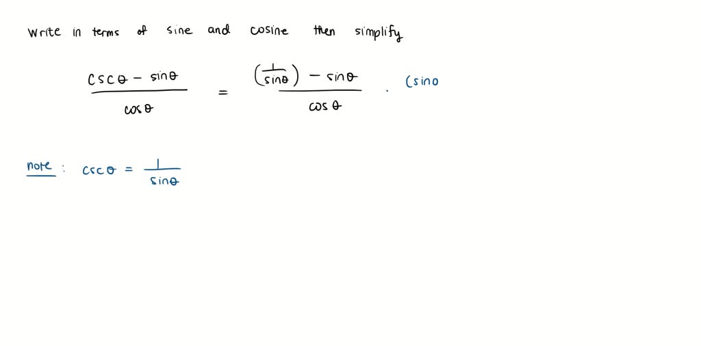 SOLVED: Write the trigonometric expression in terms of sine and cosine, and then simplify. csc(Î ...