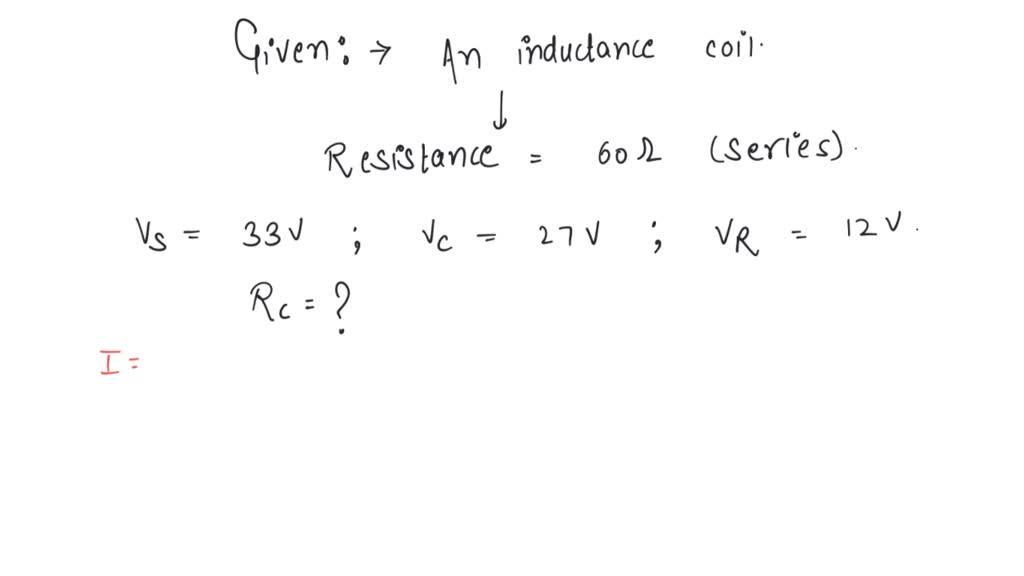 SOLVED: Resistance of 2 ohm a coil of inductance 0.01h are connected in ...