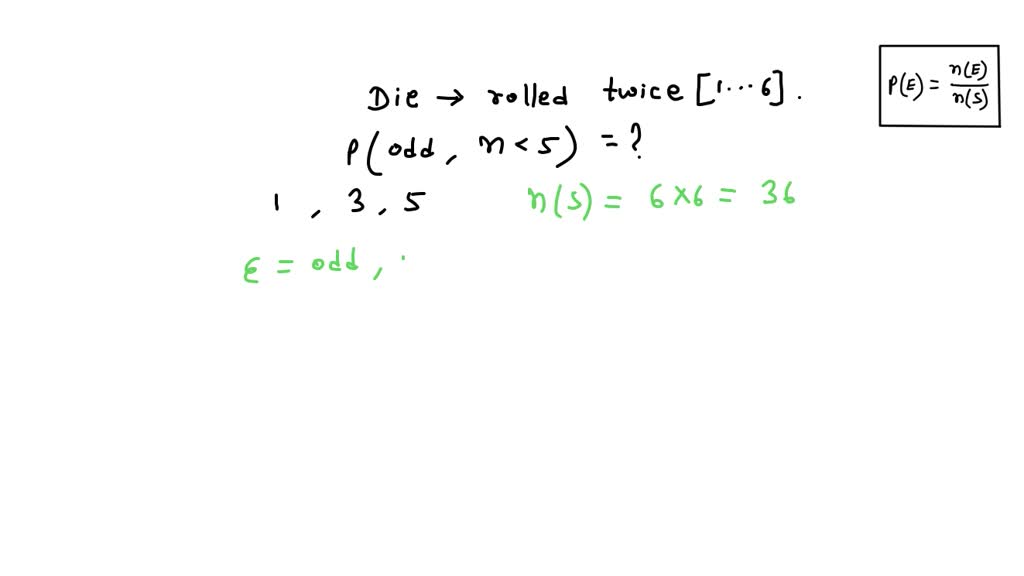 SOLVED: A die is rolled twice. What is the probability of showing an odd number on the first ...