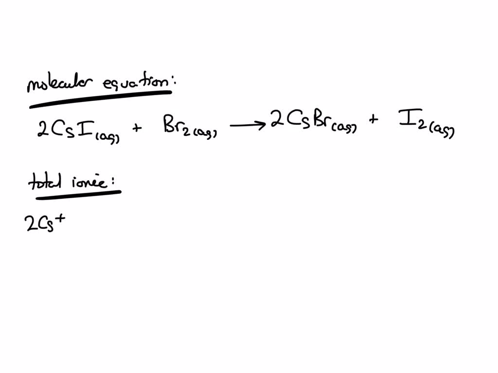 SOLVED: Write the complete/total ionic equation as well as the net ...