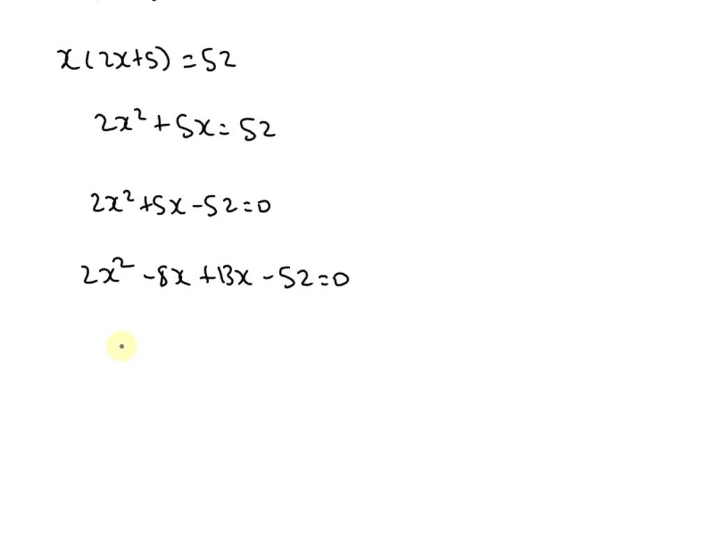 SOLVED: The length of a rectangle is 5 more than twice its width. The area of rectangle is 52 ...