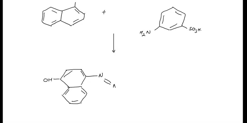 SOLVED: Aniline-3-sulfonic acid and 2-naphthol react to make an azo dye ...