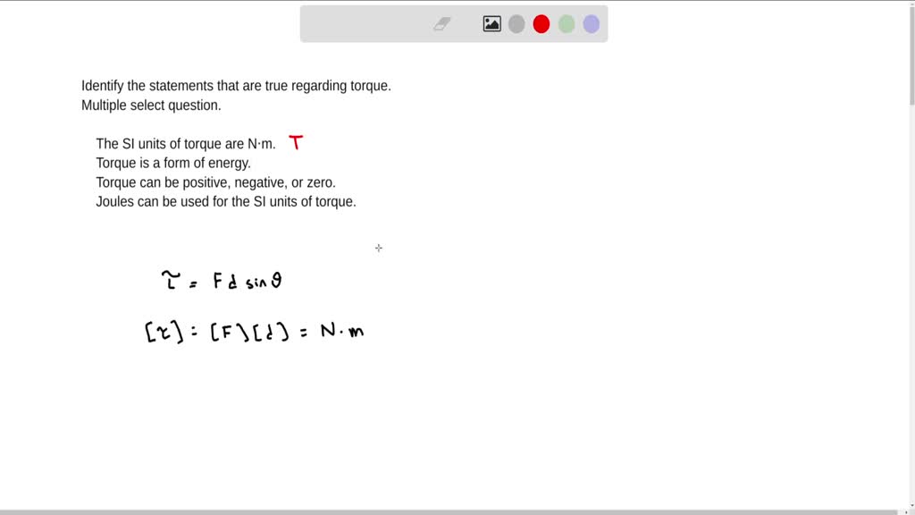 SOLVED: Identify the statements that are true regarding torque. Multiple select question. The SI ...