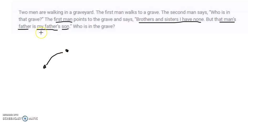 SOLVED: Two men are walking in a graveyard. The first man walks to a ...